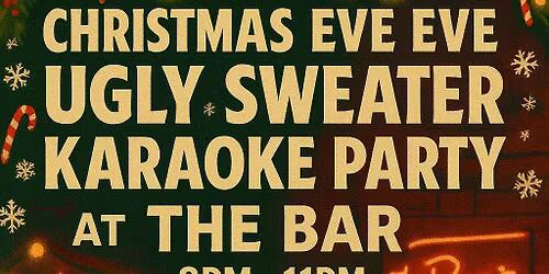 Christmas Eve EVE Ugly Sweater Karaoke Party at The Bar in Blue Springs ...