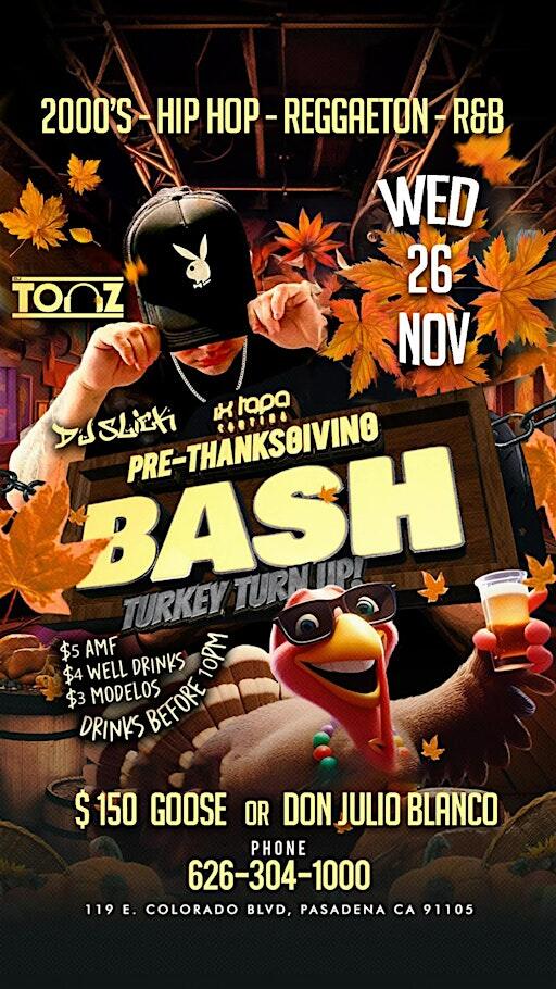 PRE-TURKEY BASH: THE TURKEY TURN UP !! $150 GOOSE OR DON JULIO BLANCO ...