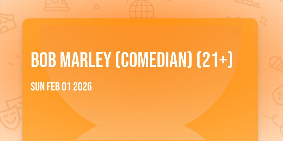 Bob Marley (Comedian) (21+) | NewsBreak