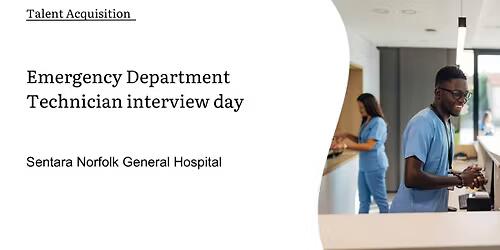 Interview day for Emergency Department Technicians at Sentara Norfolk ...