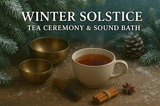 Winter Solstice Tea Ceremony & Sound Bath | NewsBreak
