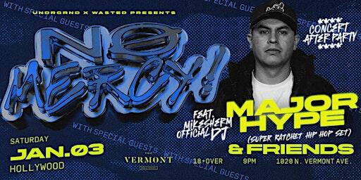 UNDRGRND PRESENTS: MAJOR HYPE(MIKE SHERMS OFFICIAL DJ) CONCERT AFTER ...