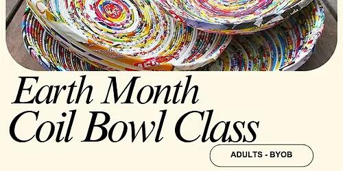 Earth Month Coil Bowl Class for Adults with Marianne-Art Creative ...