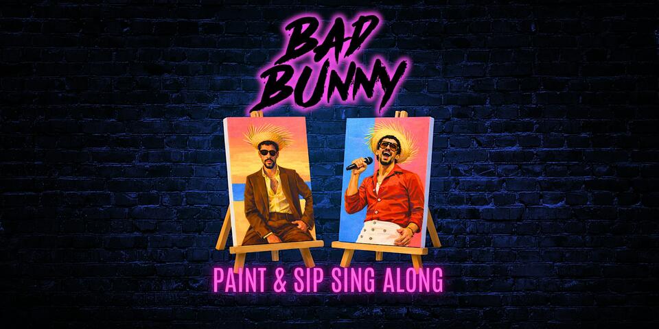Bad Bunny Paint & Sip Sing Along | NewsBreak