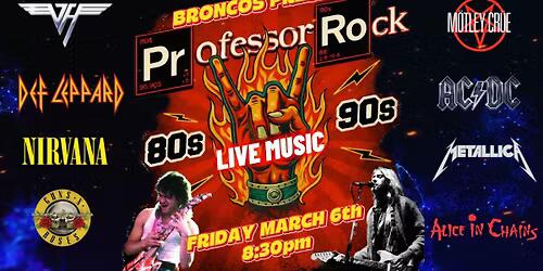 80s VS 90s LIVE ROCK SHOW | BRONCOS - HURST, TX | PROFESSOR ROCK BAND ...