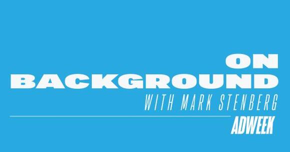 Introducing ADWEEK's Media Newsletter, On Background - NewsBreak