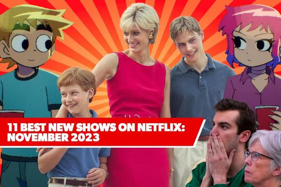 11 Best New Shows on Netflix: November 2023’s Top Upcoming Series to ...