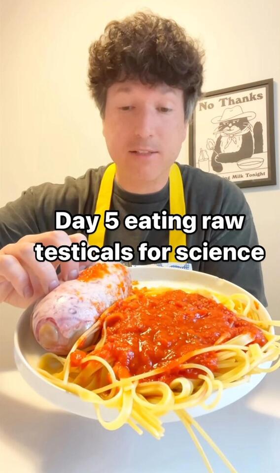 I eat raw bull testicles every day to boost my testosterone — haters ...