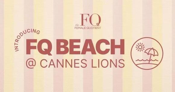 The Female Quotient Adds Beach Presence at Cannes Lions - NewsBreak