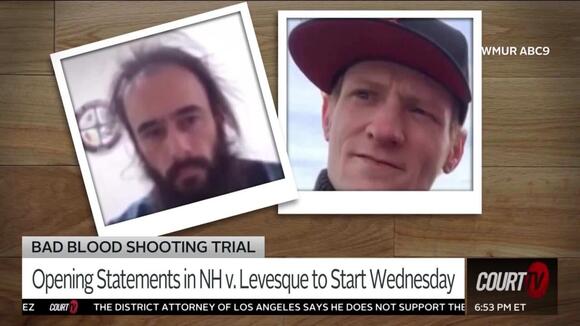 NH v. Jason Levesque: Bad Blood Shooting Trial - NewsBreak