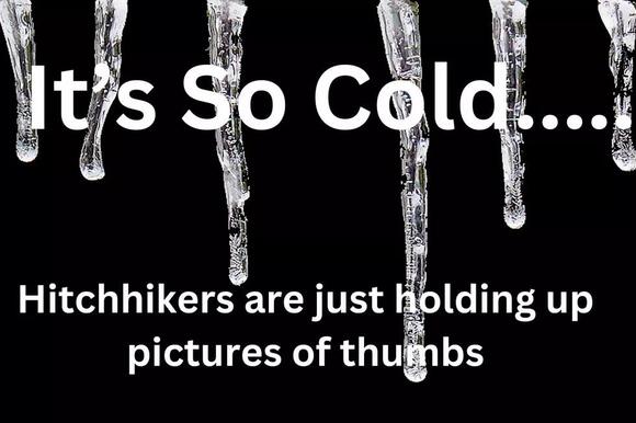 Beat the ArkLaTex Freeze With These Hilarious It Is So Cold Jokes ...