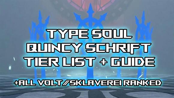 Type Soul Schrift and Voltstanding Tier List (August 2025) - NewsBreak