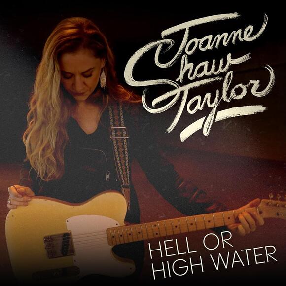 Joanne Shaw Taylor Releases Defiant New Single “Hell Or High Water” – A ...