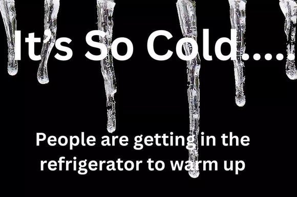 Beat the ArkLaTex Freeze With These Hilarious It Is So Cold Jokes ...