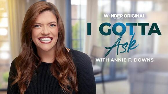 Annie F. Downs’ New TV Show ‘I Gotta Ask’ Brings Faith-Filled ...