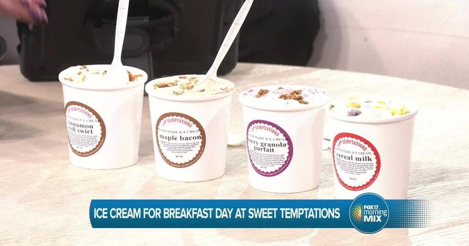 Celebrate Ice Cream For Breakfast Day at Sweet Temptations! - NewsBreak