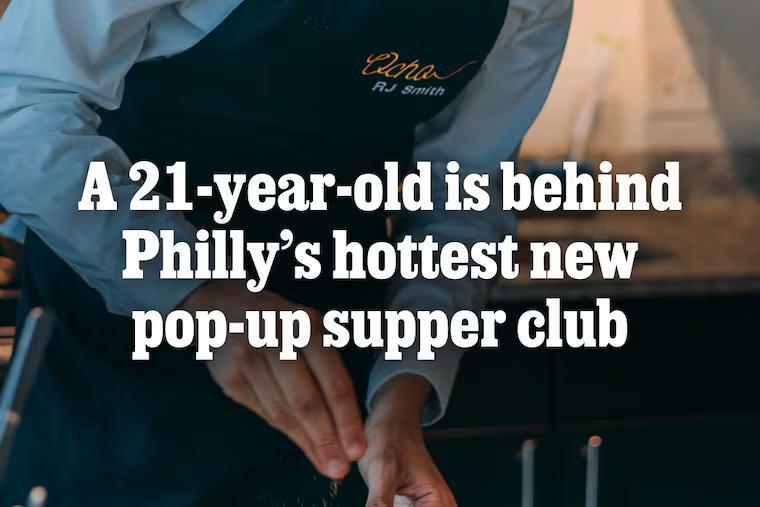 A 21-year-old is behind Philly’s hottest new pop-up supper club - NewsBreak