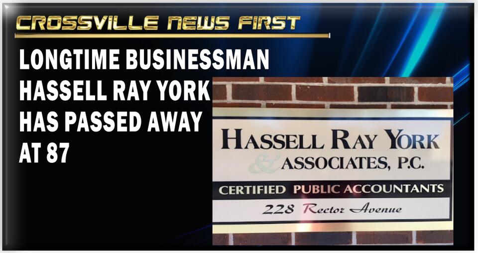 LONGTIME BUSINEMAN, FORMER COUNTY COMMISSIONER HASSELL RAY YORK PASSES ...