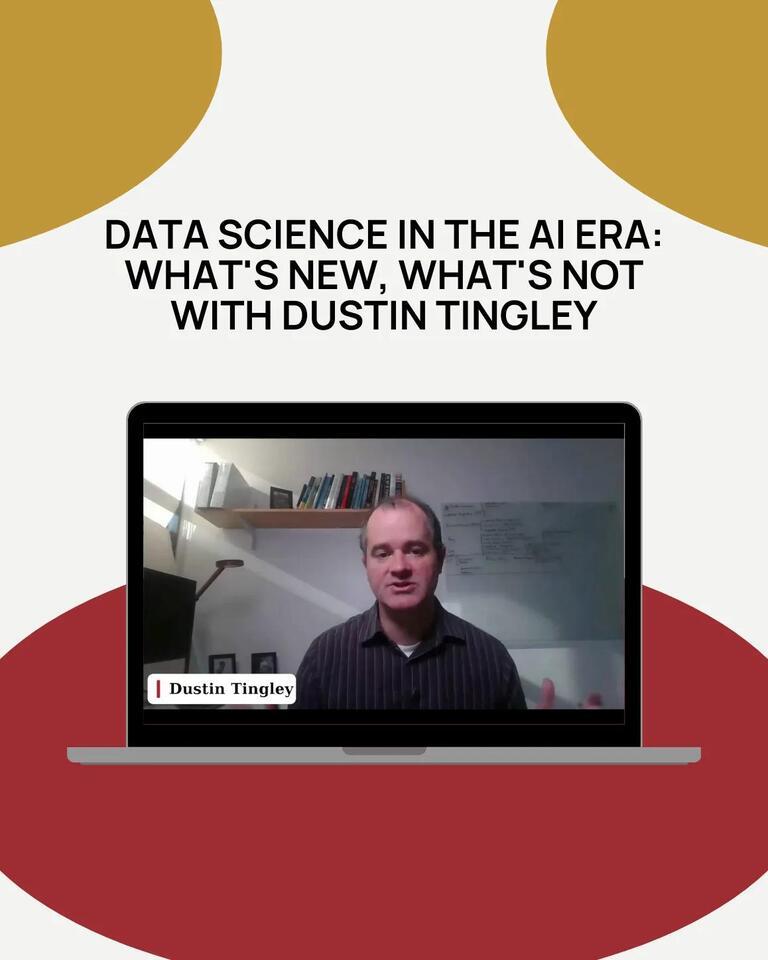 Data Science in the AI Era: What's New, What's Not with Dustin Tingley ...
