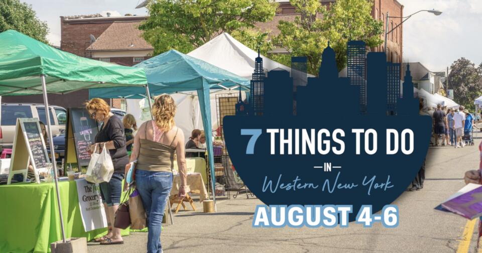 7 things to do in Western New York this weekend: August 4 - August 6