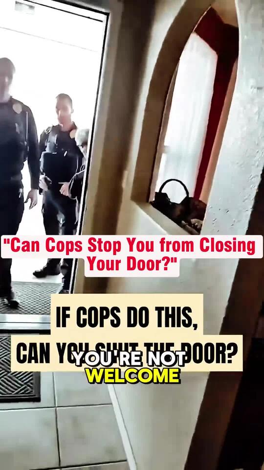 Can Cops Stop You from Closing Your Door - NewsBreak