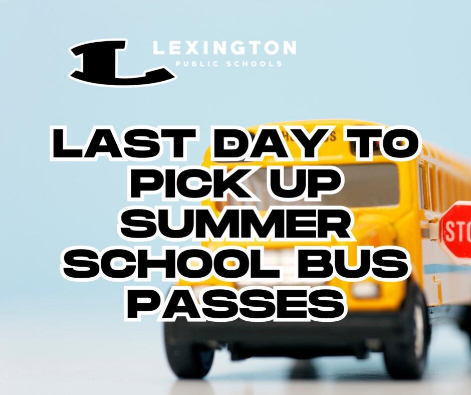 Last Chance to Pick Up Summer School Bus Passes - NewsBreak