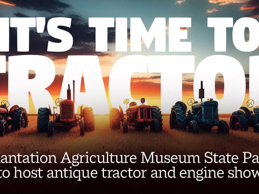 08 Sep 2024 Plantation Agriculture Museum State Park to host antique ...