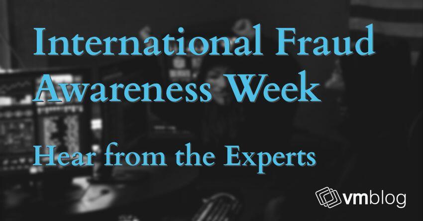 International Fraud Awareness Week 2025: Tech Industry Experts Weigh In ...