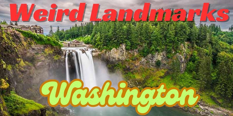 8 Weird Landmarks in Washington You Should Visit - NewsBreak