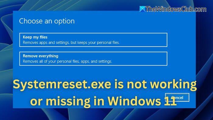 Fix Systemreset.exe is not working or missing in Windows 11 - NewsBreak