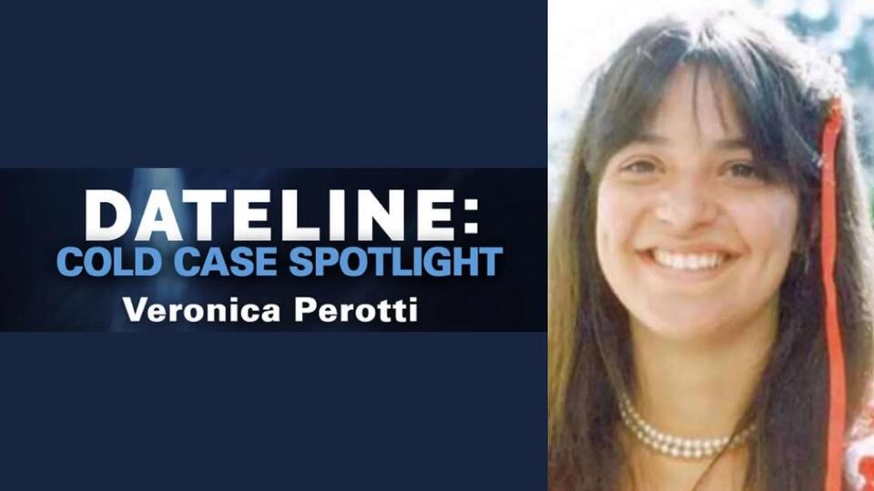 Dateline: Cold Case Spotlight - 5 harrowing details of Veronica Perotti ...