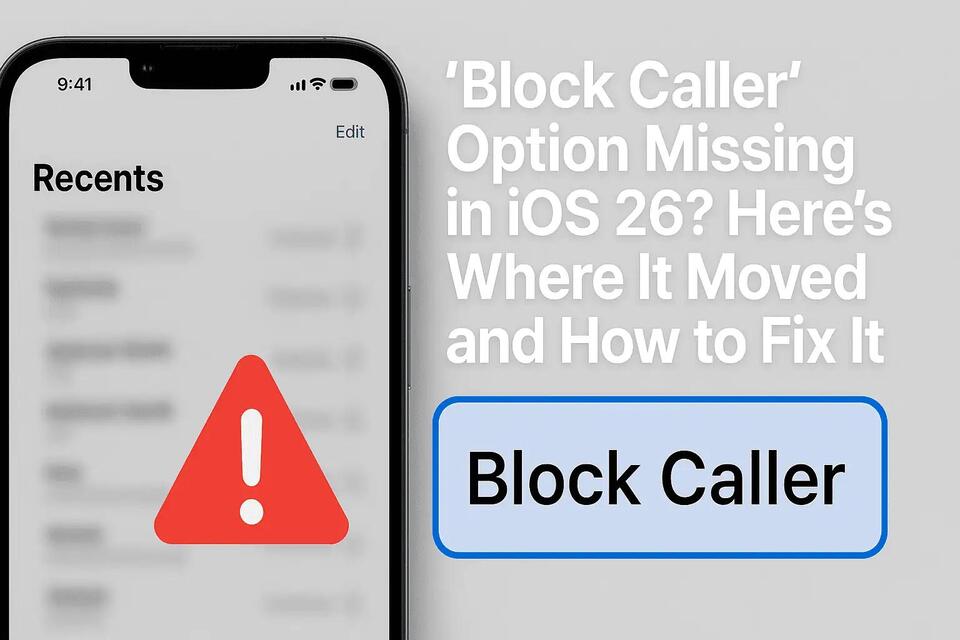“Block Caller” Option Missing in iOS 26? Here’s Where It Moved and How ...