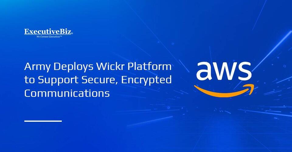 Army Deploys Wickr Platform to Support Secure, Encrypted Communications ...