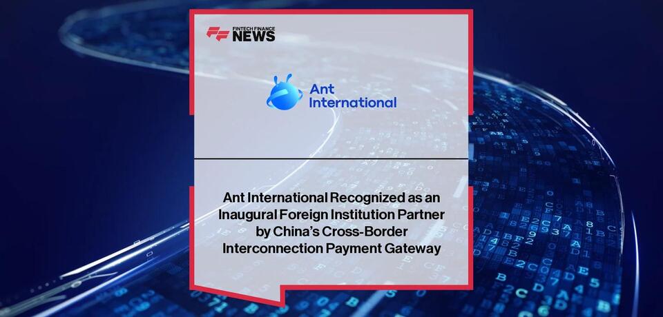 Ant International Recognized as an Inaugural Foreign Institution ...