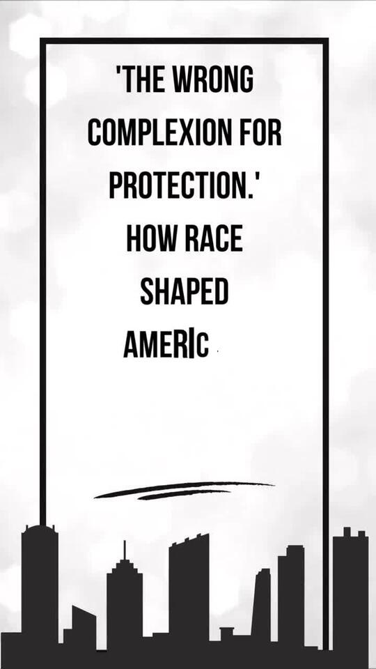 AMERICA RECKONS WITH RACIAL INJUSTICE 'The Wrong Complexion For ...