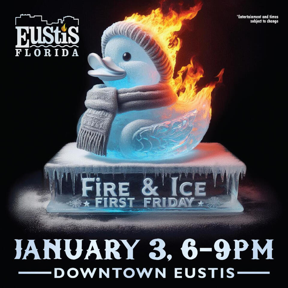 Celebrate the New Year in Eustis at the Fire & Ice First Friday of 2025 - NewsBreak