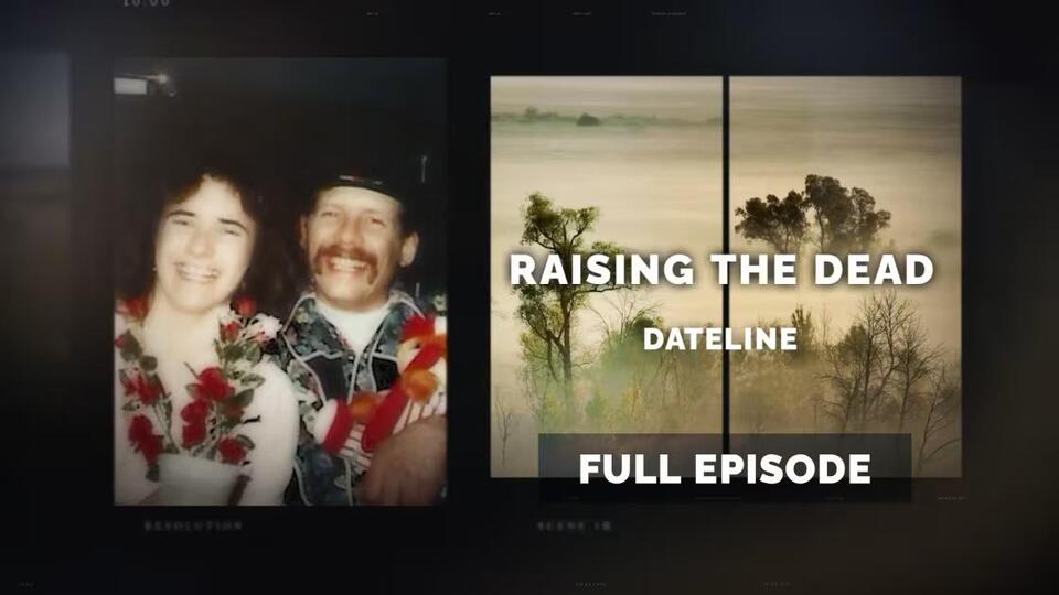 Watch the Dateline episode “Raising the Dead” now - NewsBreak