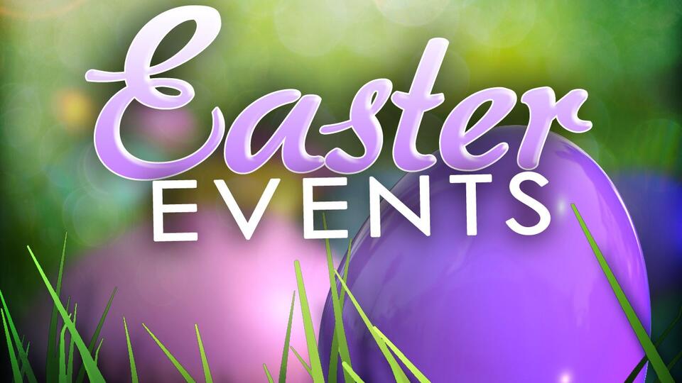 Easter Weekend Events - NewsBreak