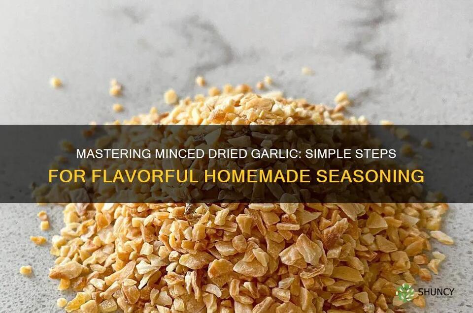 Mastering Minced Dried Garlic: Simple Steps For Flavorful Homemade ...