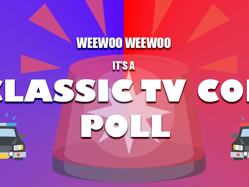 Who's the best cop on classic TV?