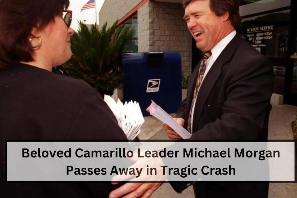 Beloved Camarillo Leader Michael Morgan Passes Away in Tragic Crash ...