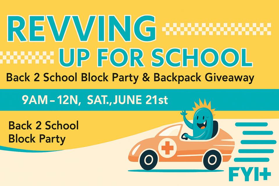 FYI+ hosts free back-to-school block party and backpack giveaway this ...