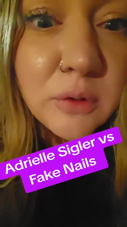 Adrielle Sigler doing Adrielle Sigler things fake nail-gate # ...