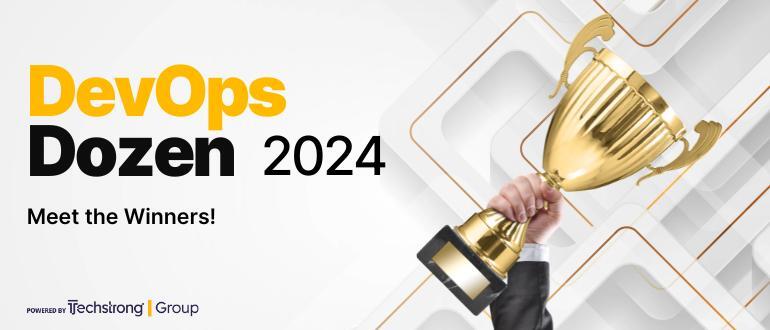 Techstrong Group Announces 2024 DevOps Dozen Awards Honorees - NewsBreak