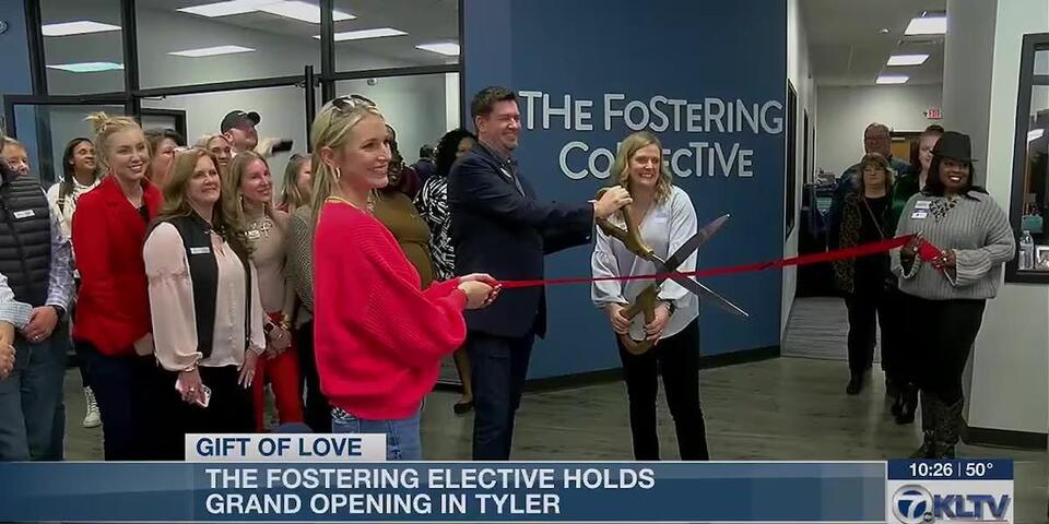 The Fostering Collective holds grand opening for Tyler facility - NewsBreak