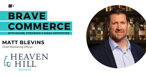 Heaven Hill CMO Matt Blevins on Modernizing Spirits Brands - NewsBreak