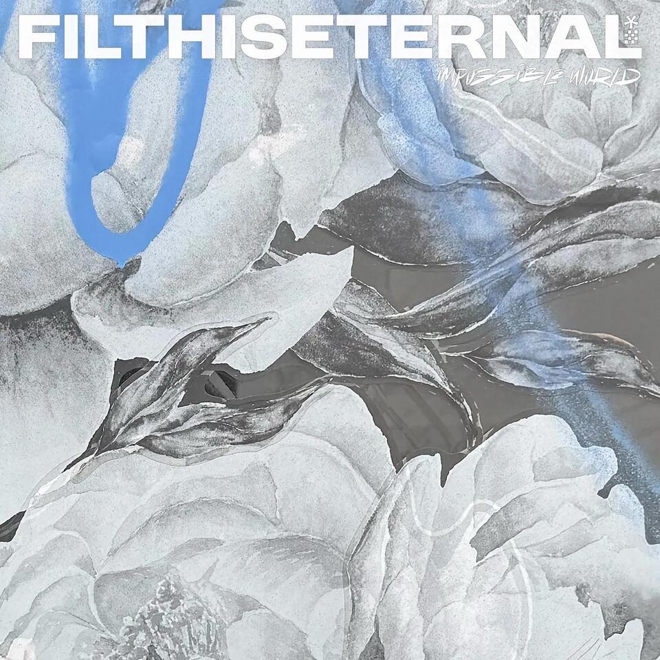 Filth Is Eternal Announce New Album Impossible World: Hear “Stay Melted ...