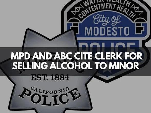 Modesto Clerk Cited in Underage Alcohol Sale Sting, Police and ABC ...