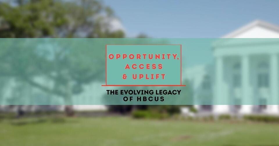 Opportunity, Access & Uplift: The Evolving Legacy of HBCUs - NewsBreak
