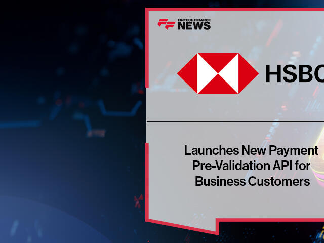 HSBC Launches New Payment Pre-Validation API for Business Customers HSBC Launches New Payment Pre-Validation API for Business Customers